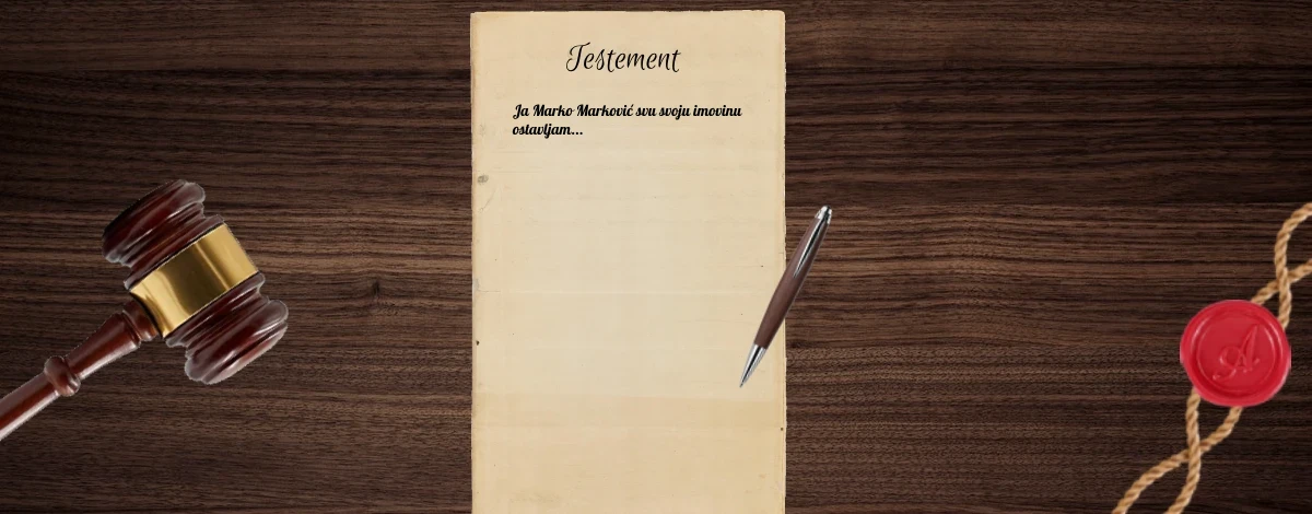 Testament | Pismeno Zaveštanje - Advokat Novi Sad